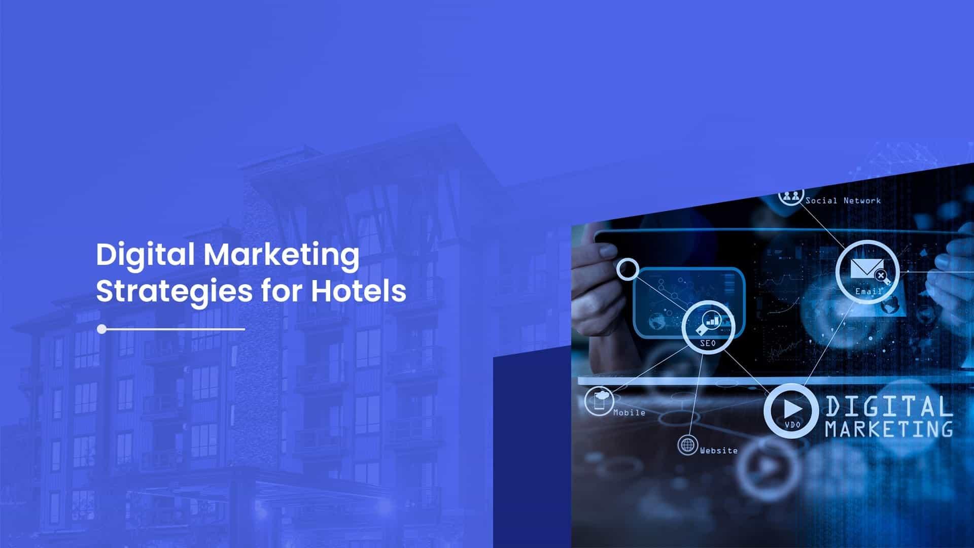 Hotel Digital Marketing Strategies to Reach More Guests Online
