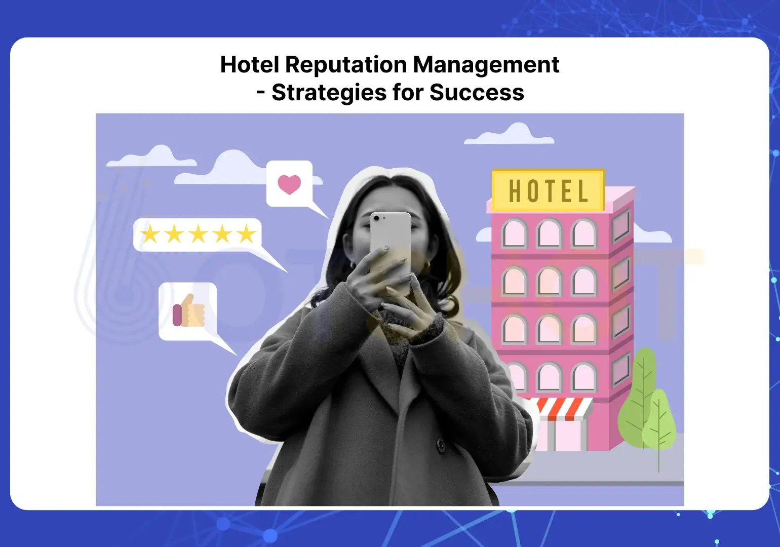 What is Hotel Reputation Management? Benefits & Strategies