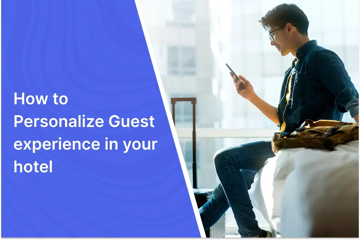How to Personalize Guest Experience in Your Hotel?