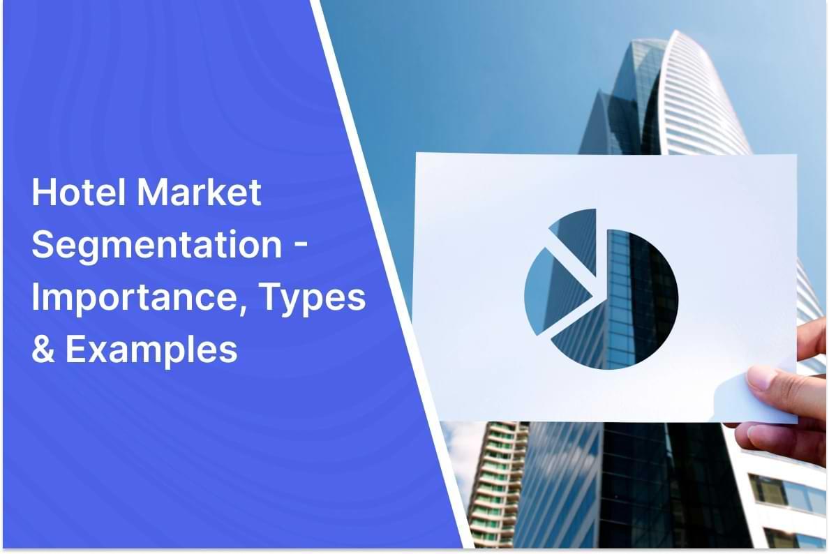 Hotel Market Segmentation - Importance, Types & Examples
