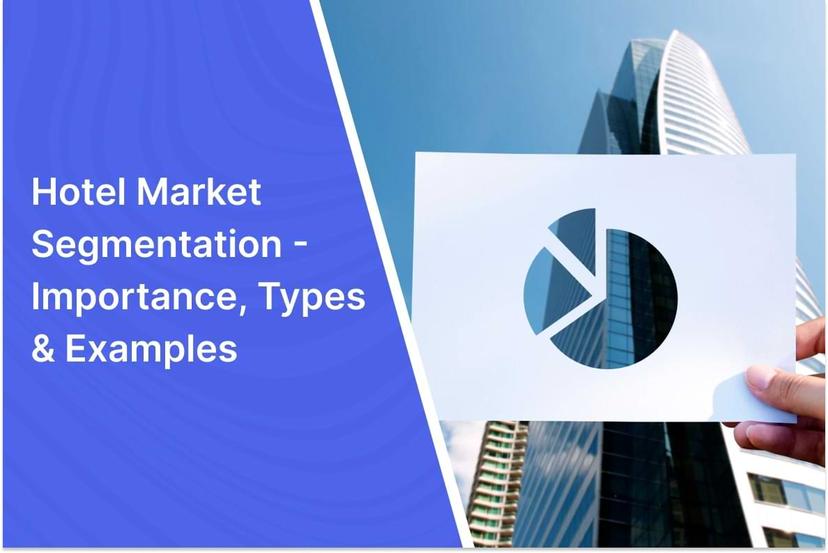 Hotel Market Segmentation - Importance, Types & Examples
