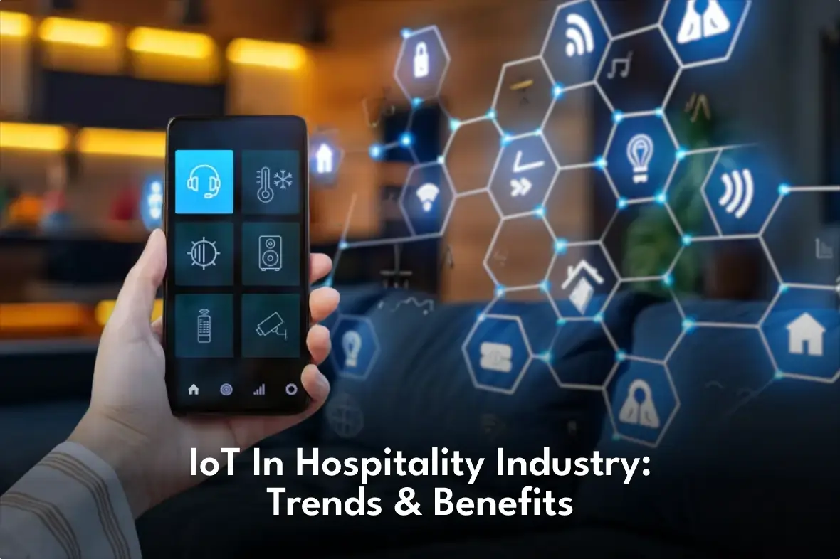 IoT in Hospitality Industry: Trends & Benefits