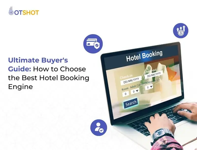 Ultimate Buyer's Guide: How to Choose the Best Hotel Booking Engine