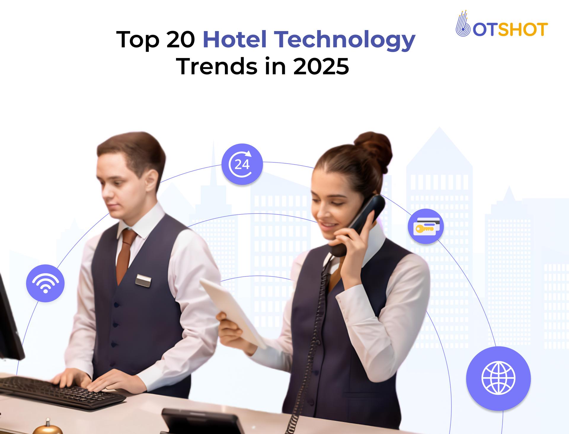 Top 20 Hotel Technology Trends in 2025 | Innovate & Thrive